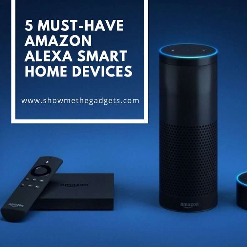 5 Must-Have Amazon Alexa Smart Home Devices
