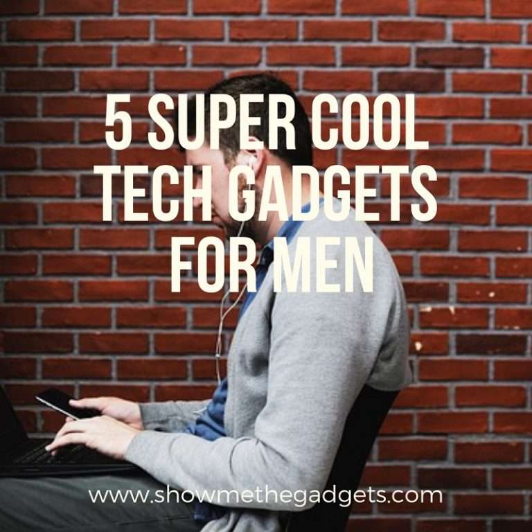 5 Super Cool Tech Gadgets for Men